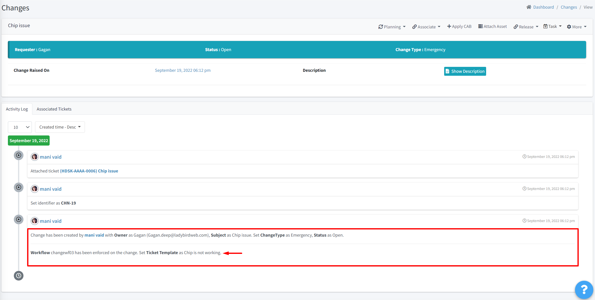 It will show the workflow that was enforced in the Change activity log.